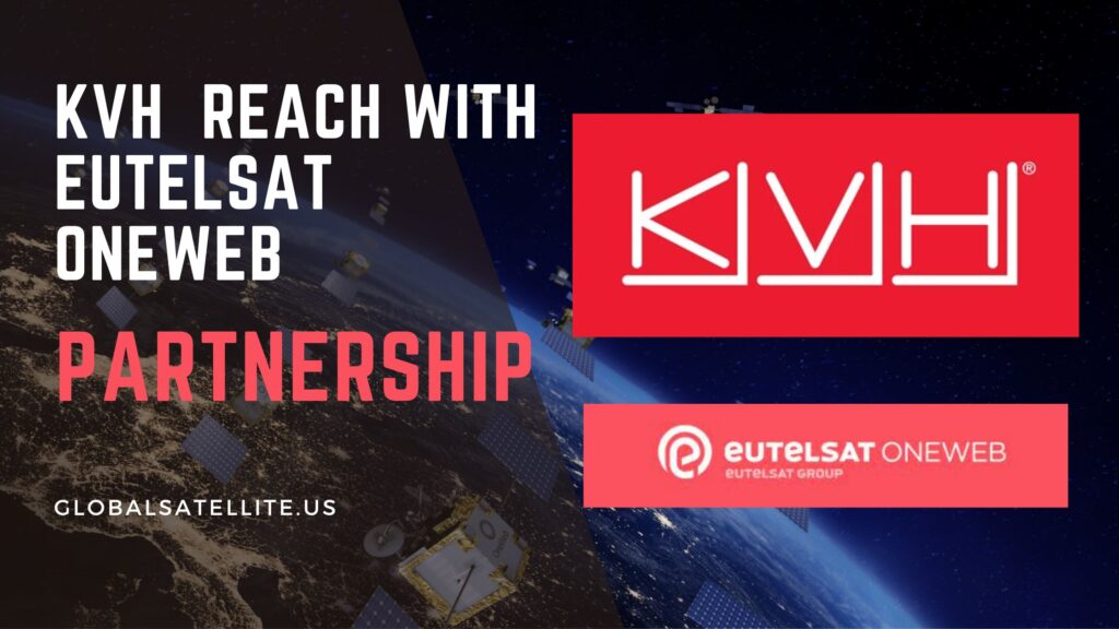 KVH Industries Expands Global Connectivity Reach With Eutelsat OneWeb ...